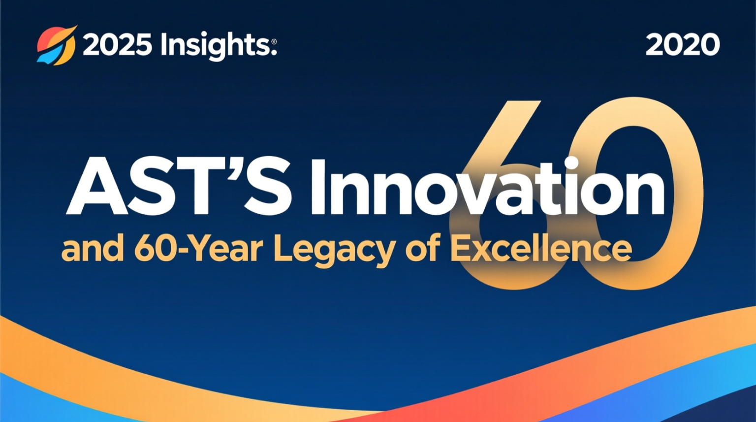 2025 Insights: AST’s Innovation and 60-Year Legacy of Excellence ...